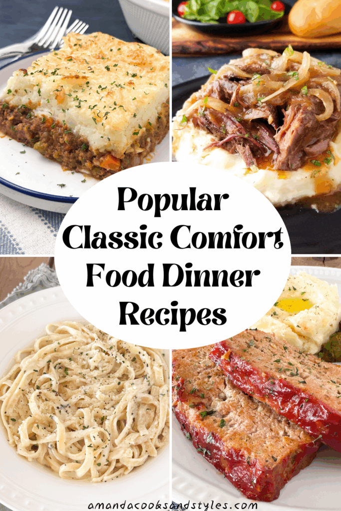 Popular Classic Comfort Food Dinner Recipes - Amanda Cooks & Styles